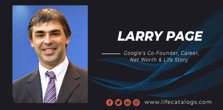 Larry Page: Google’s Co-Founder, Career, Net Worth & Life Story ...